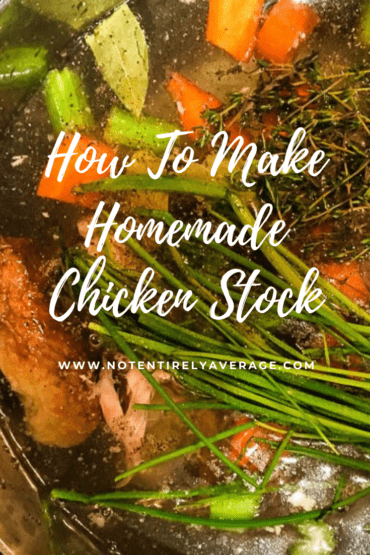 How To Make Homemade Chicken Stock » Not Entirely Average