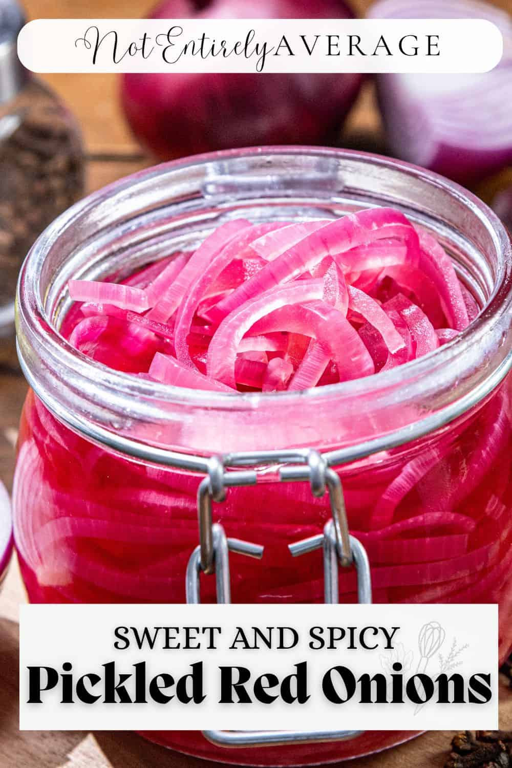 Sweet and Spicy Pickled Red Onions » Not Entirely Average