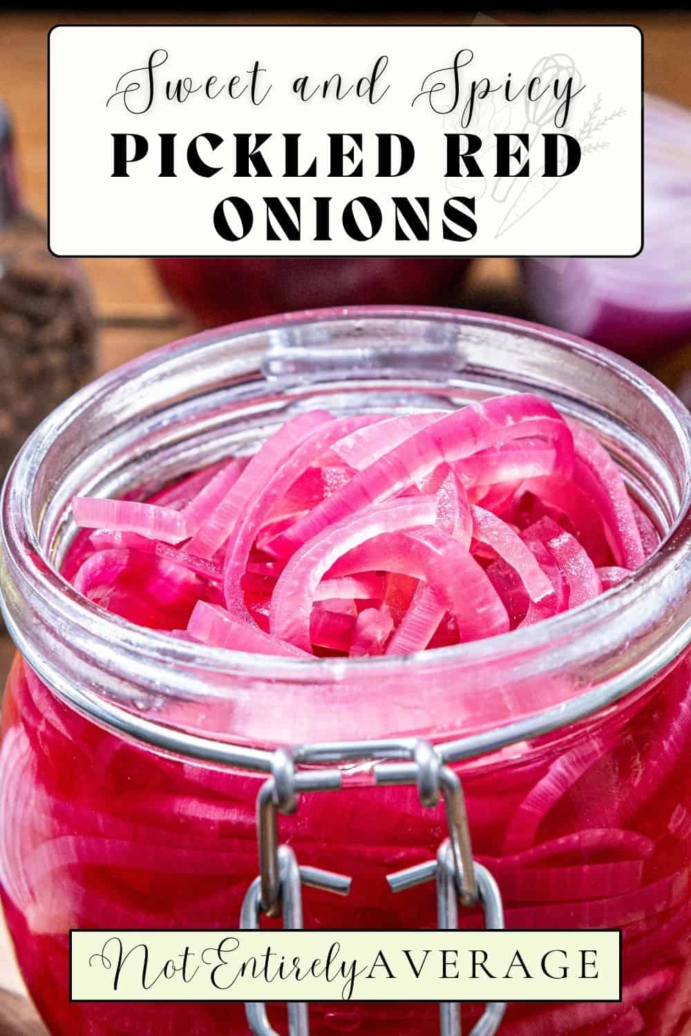 Sweet and Spicy Pickled Red Onions » Not Entirely Average